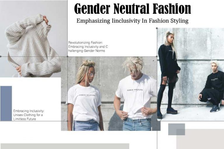 Gender Neutral Fashion: Emphasizing Inclusivity In Fashion Styling
